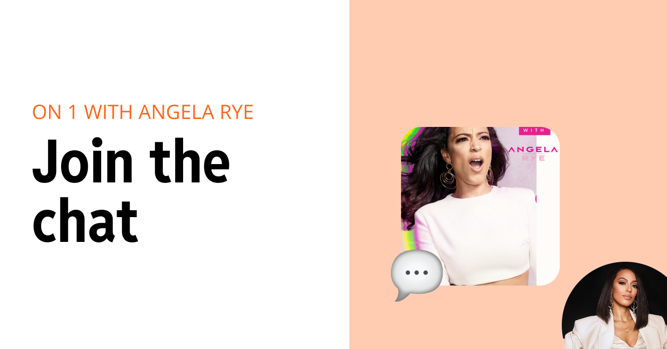 On 1 with Angela Rye chat