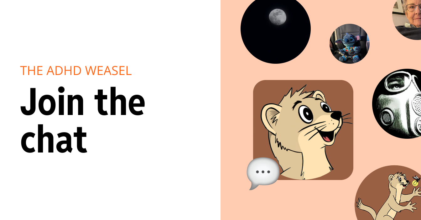 The ADHD Weasel chat