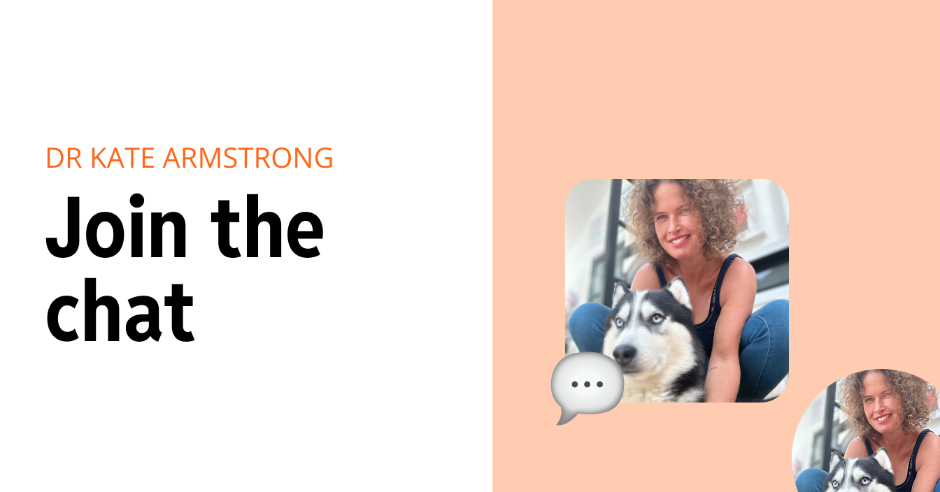 Dr Kate Armstrong chat