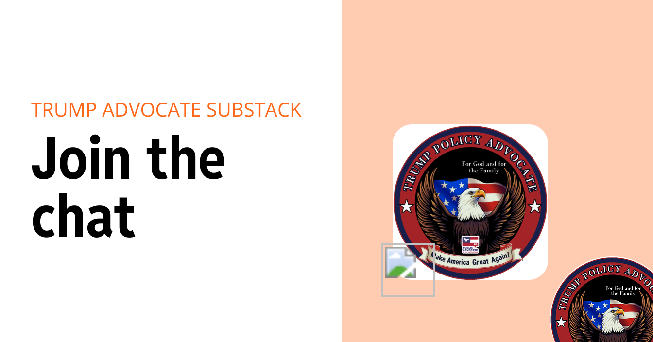 Trump Advocate Substack chat