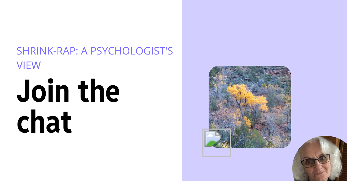 Shrink-Rap: A Psychologist's view chat