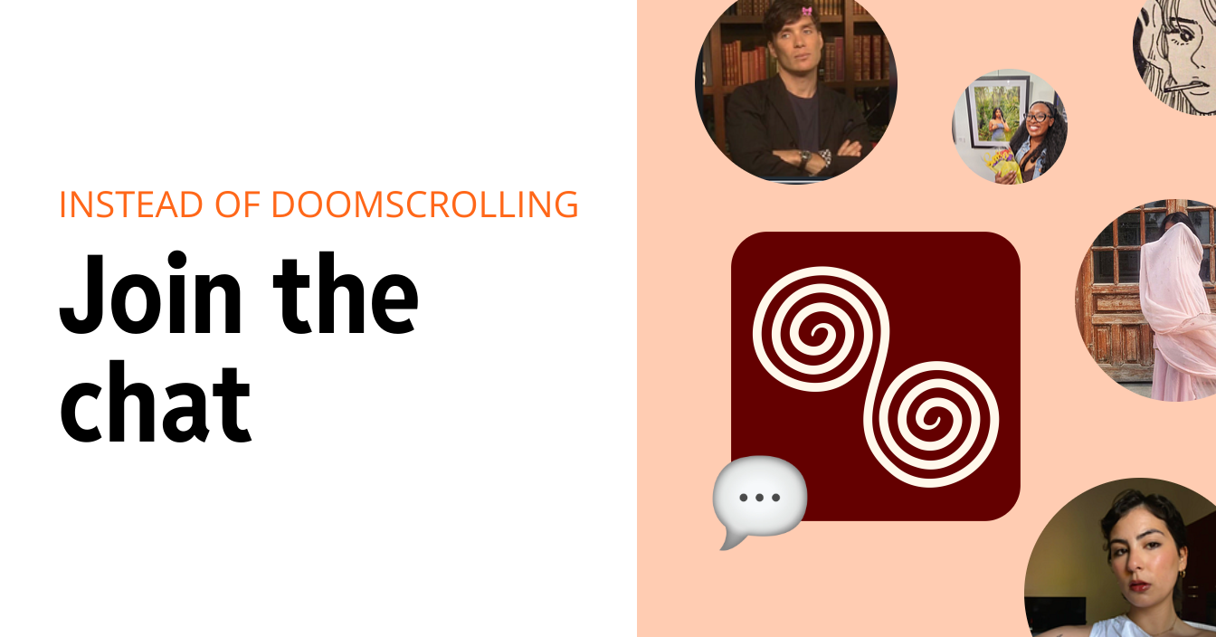 Instead of Doomscrolling chat