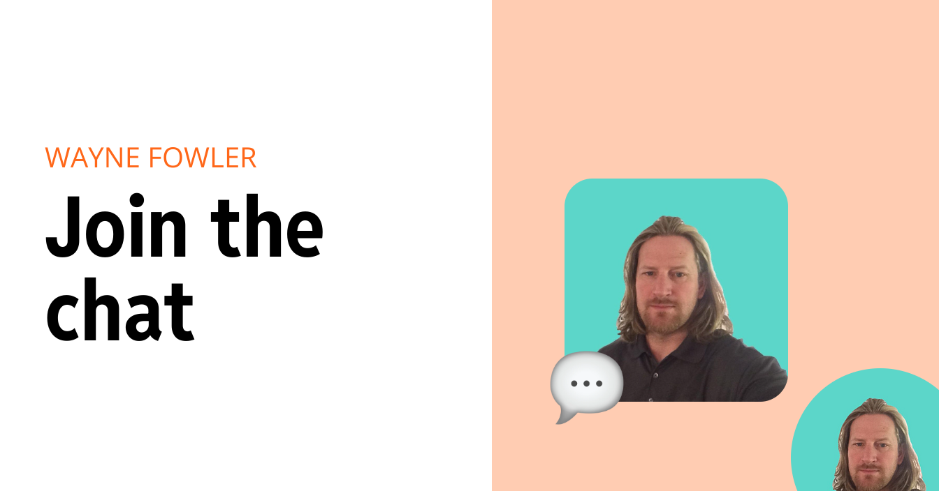 Wayne Fowler chat
