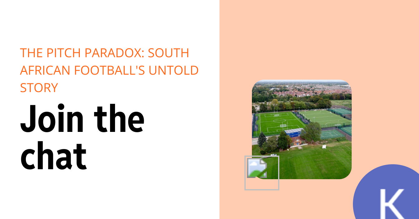 The Pitch Paradox: South African Football's Untold Story chat