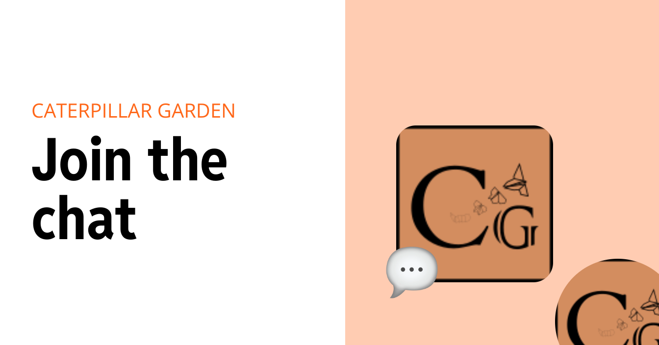Caterpillar Garden chat