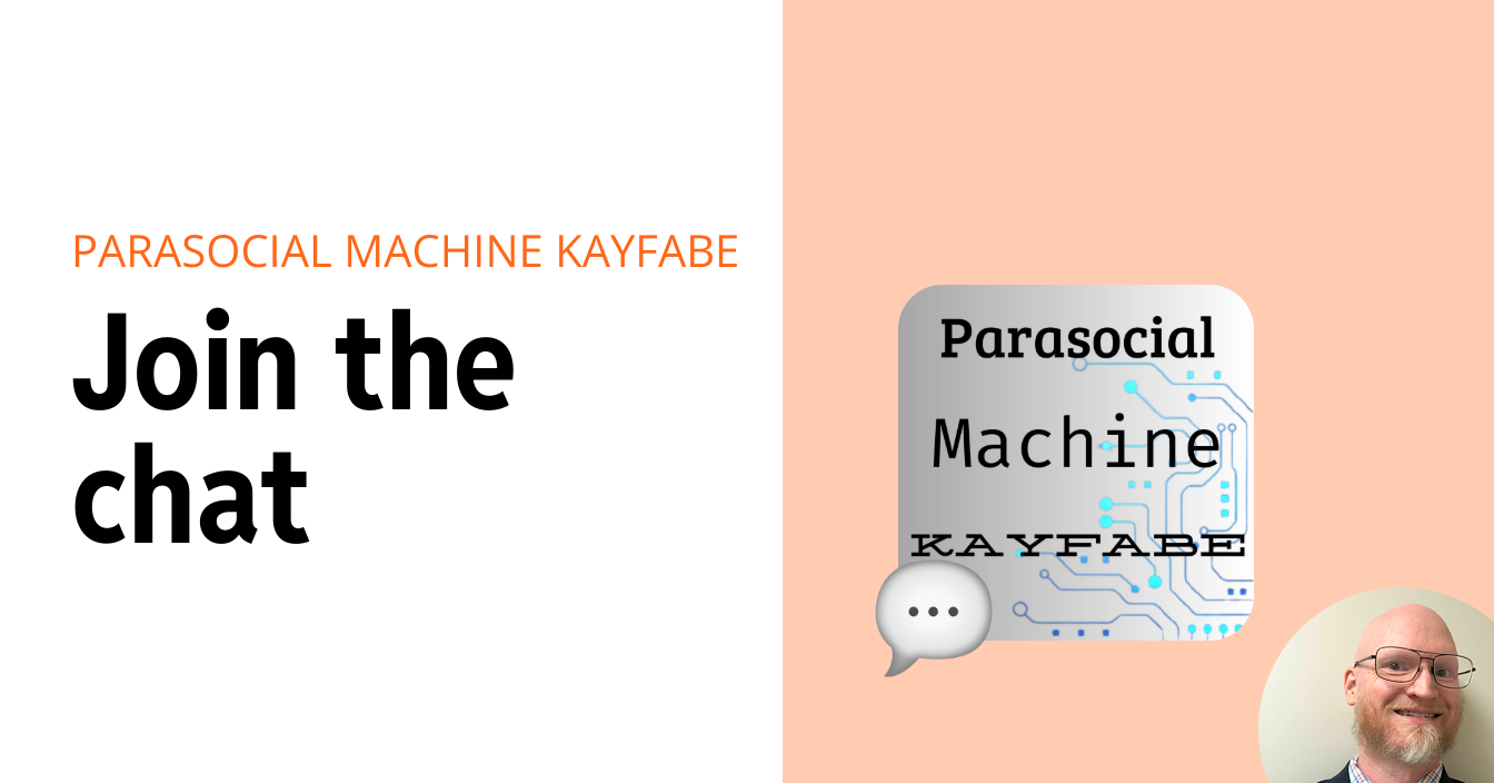 Parasocial Machine Kayfabe chat