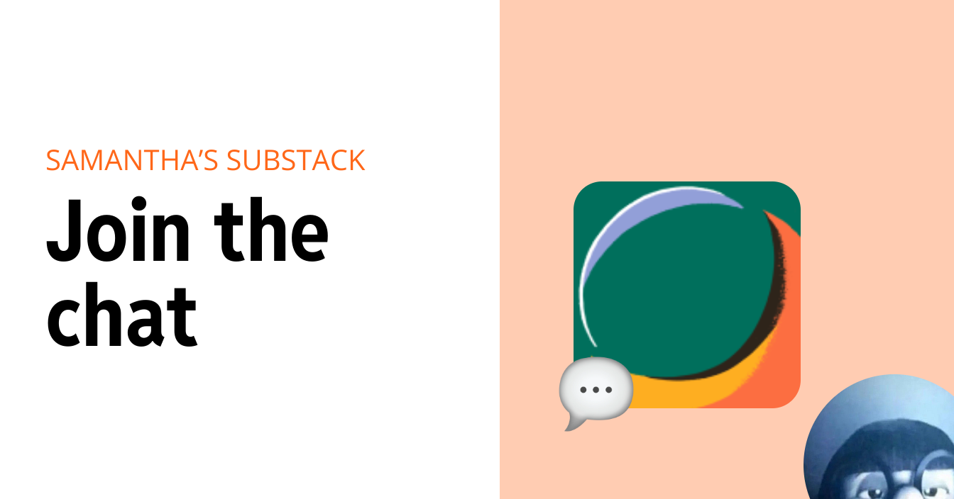 Samantha’s Substack chat