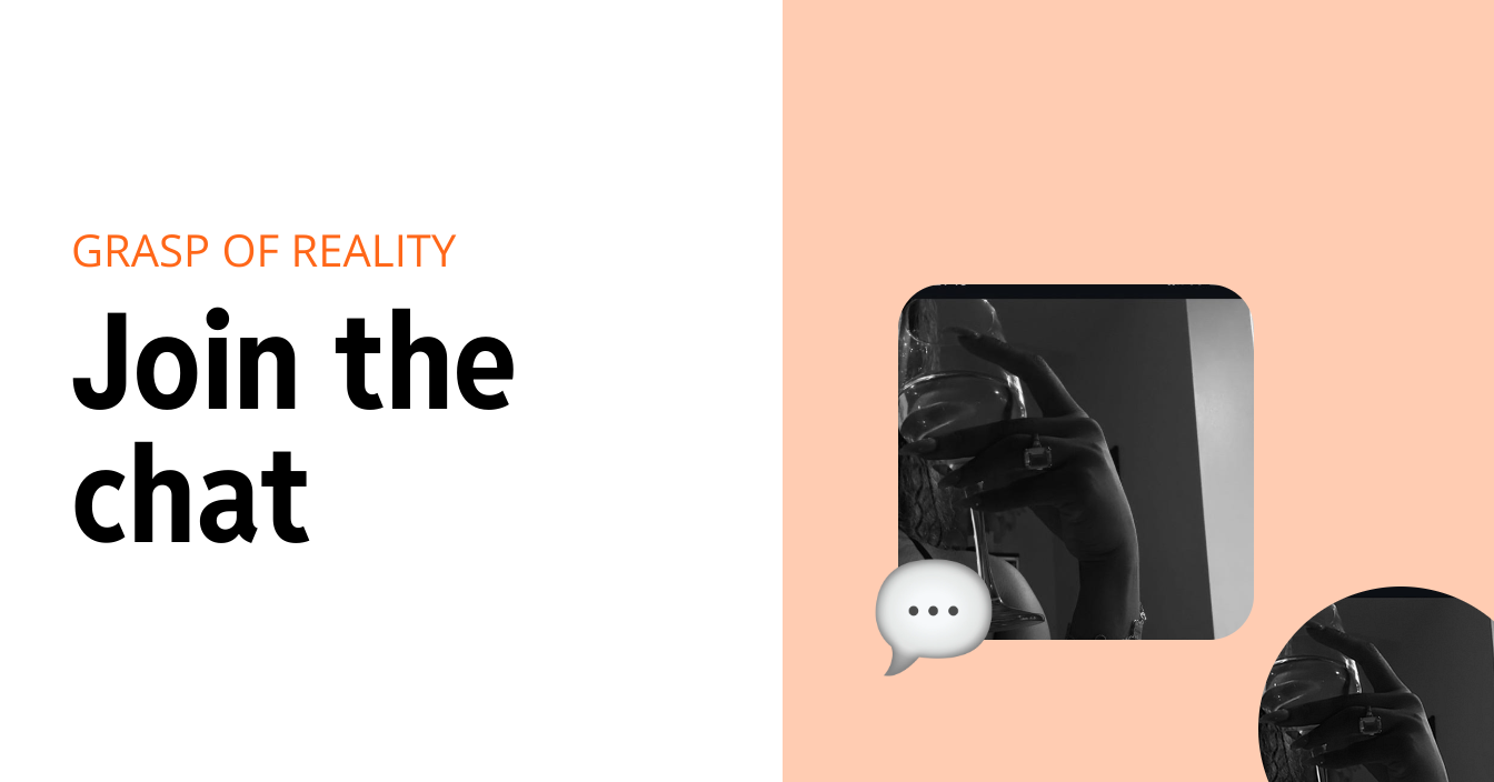 Grasp Of Reality chat