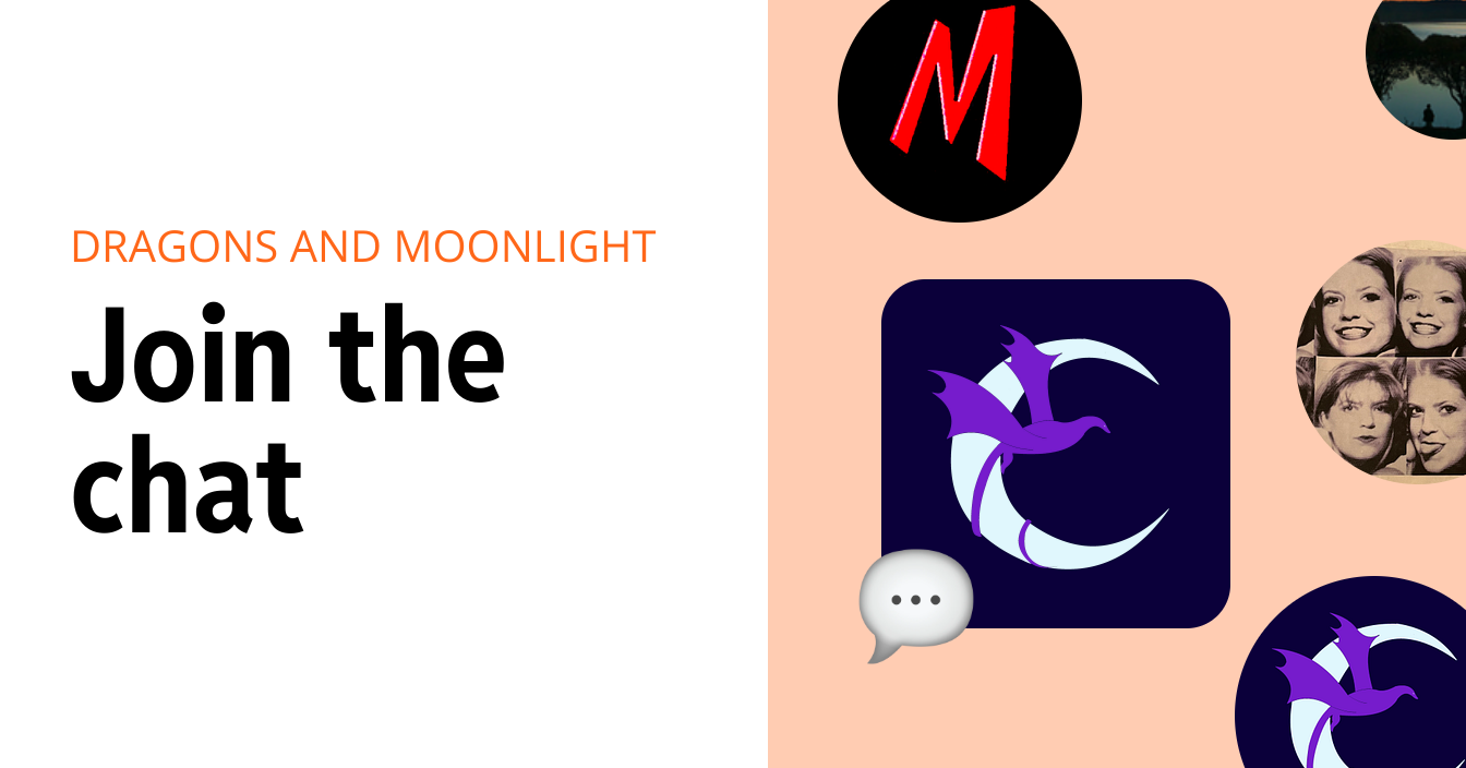 Dragons and Moonlight chat