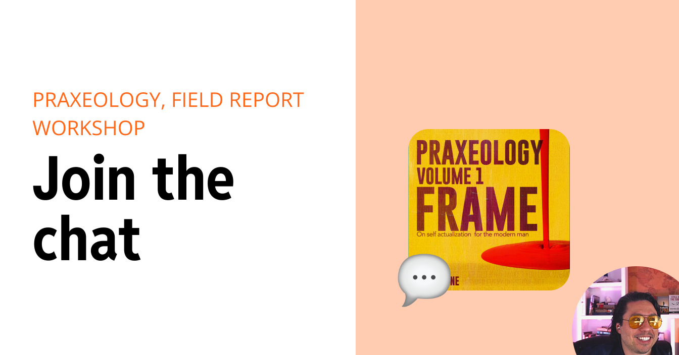 Praxeology, Field Report Workshop chat