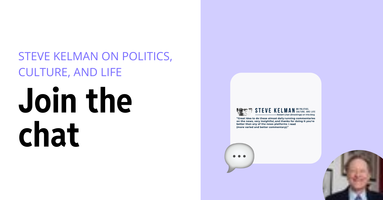 Steve Kelman on politics, culture, and life chat