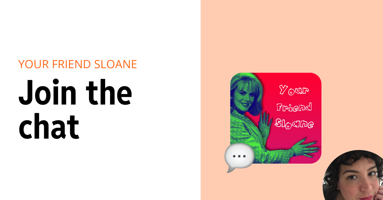 Your Friend Sloane chat
