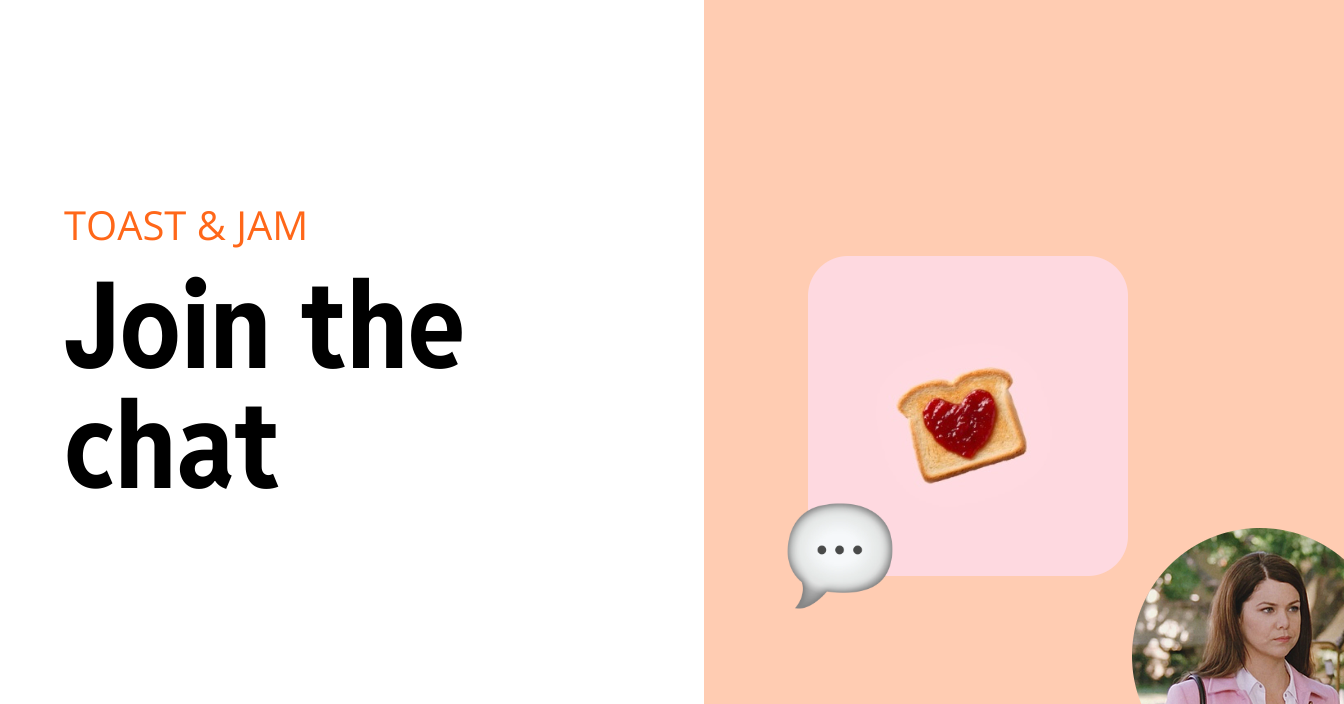 toast & jam chat