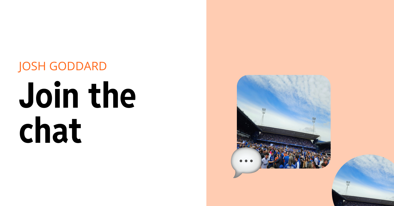 Josh Goddard chat
