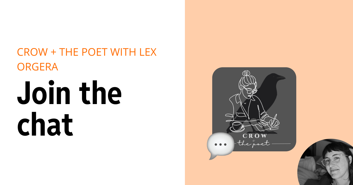 Crow + the Poet chat
