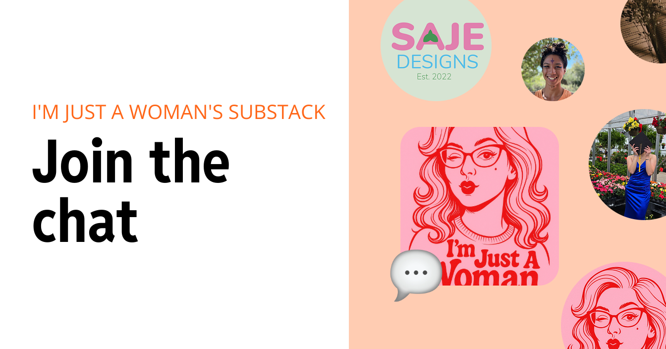 I'm Just a Woman's Substack chat