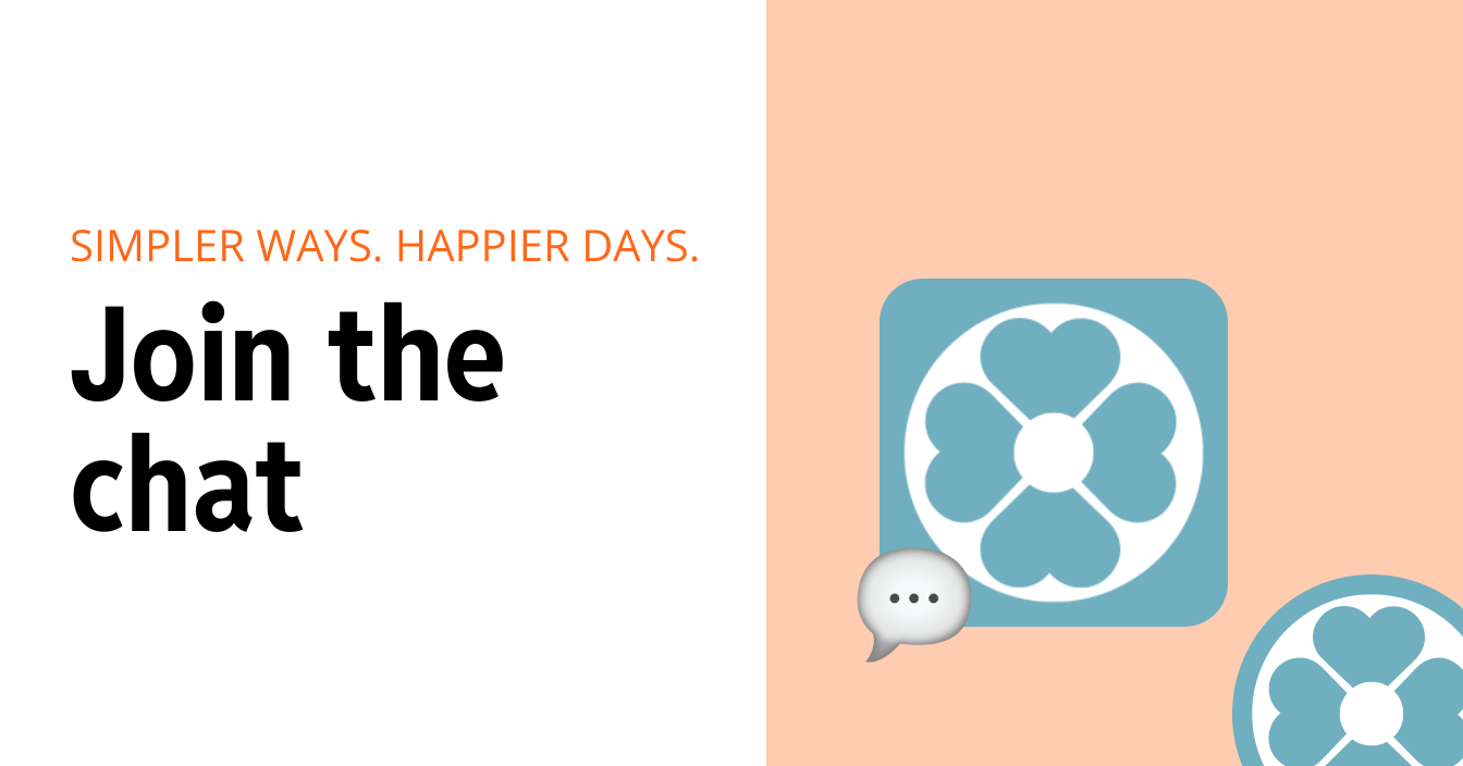 Simpler Ways. Happier Days. chat