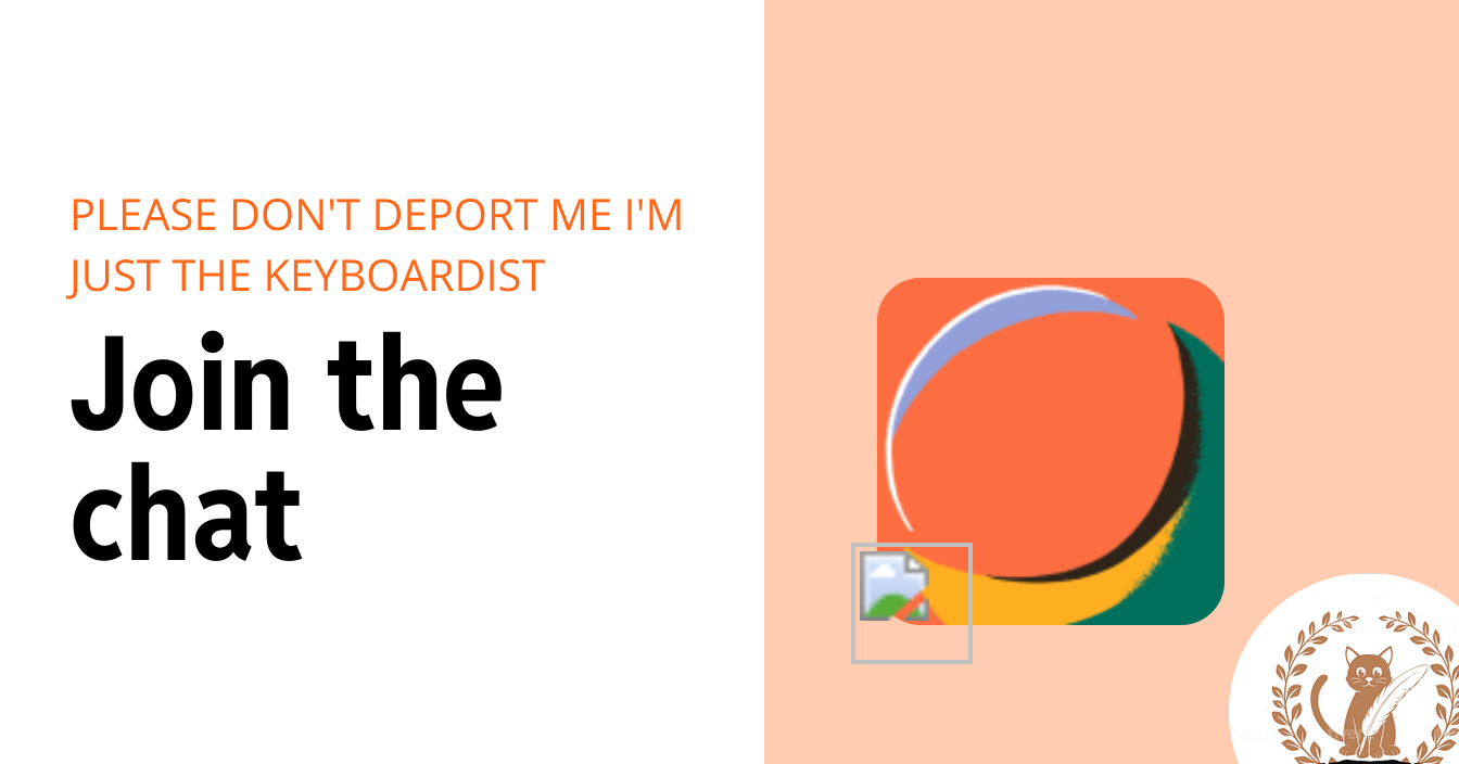 Please Don't Deport Me I'm Just the Keyboardist chat