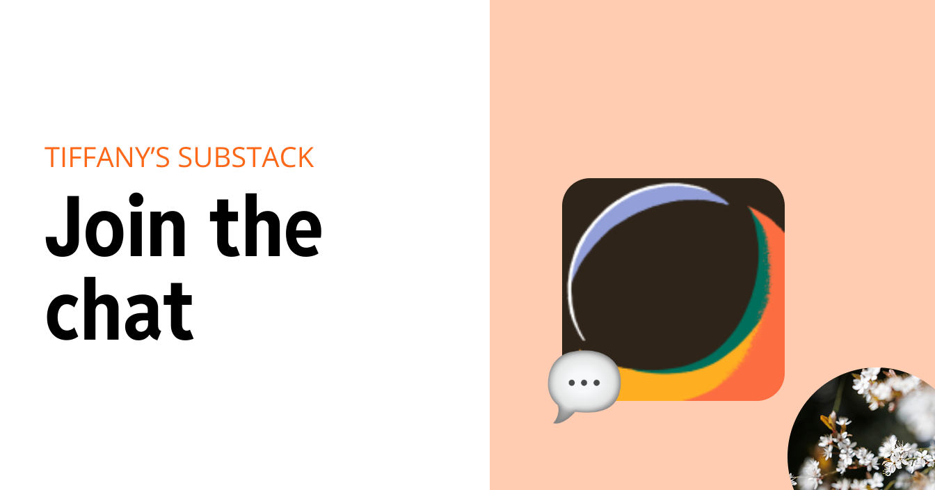 Tiffany’s Substack chat