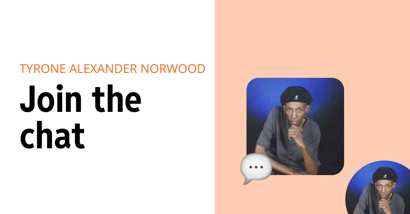 Tyrone Alexander Norwood chat