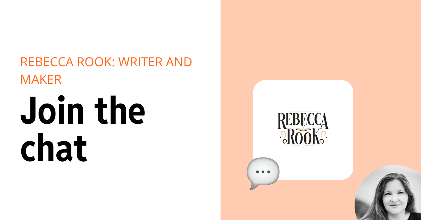 Rebecca Rook: Writer and Maker chat