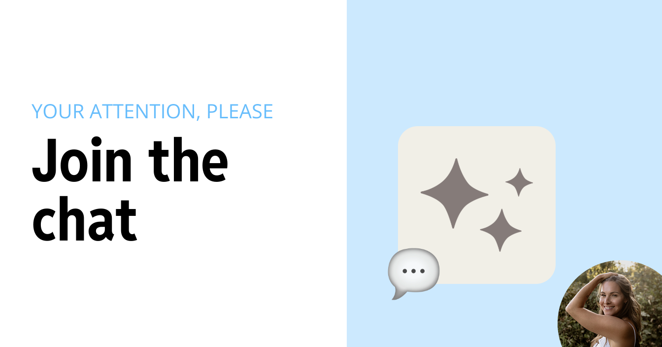 Your Attention, Please chat