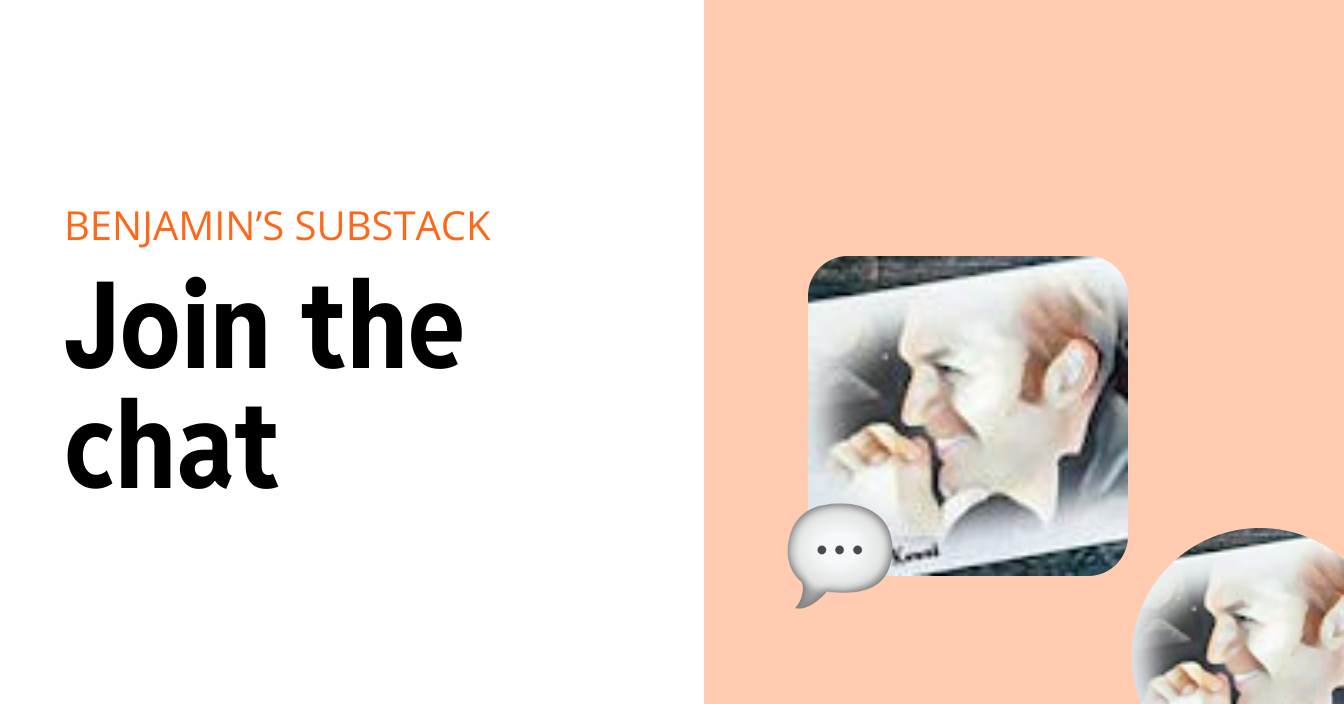 Benjamin’s Substack chat