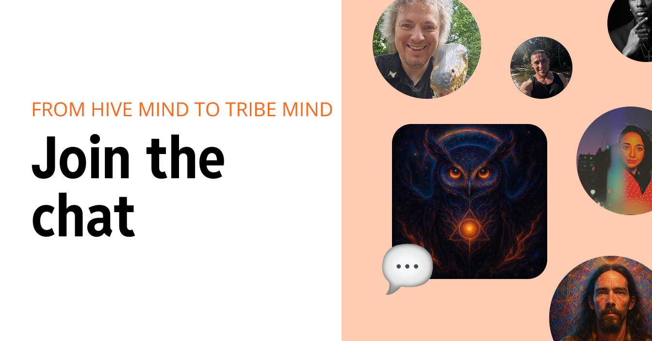 From Hive Mind to Tribe Mind chat