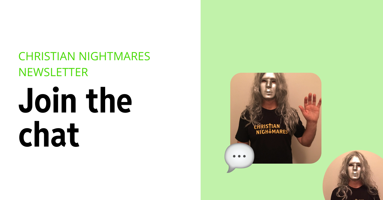 Christian Nightmares Newsletter chat