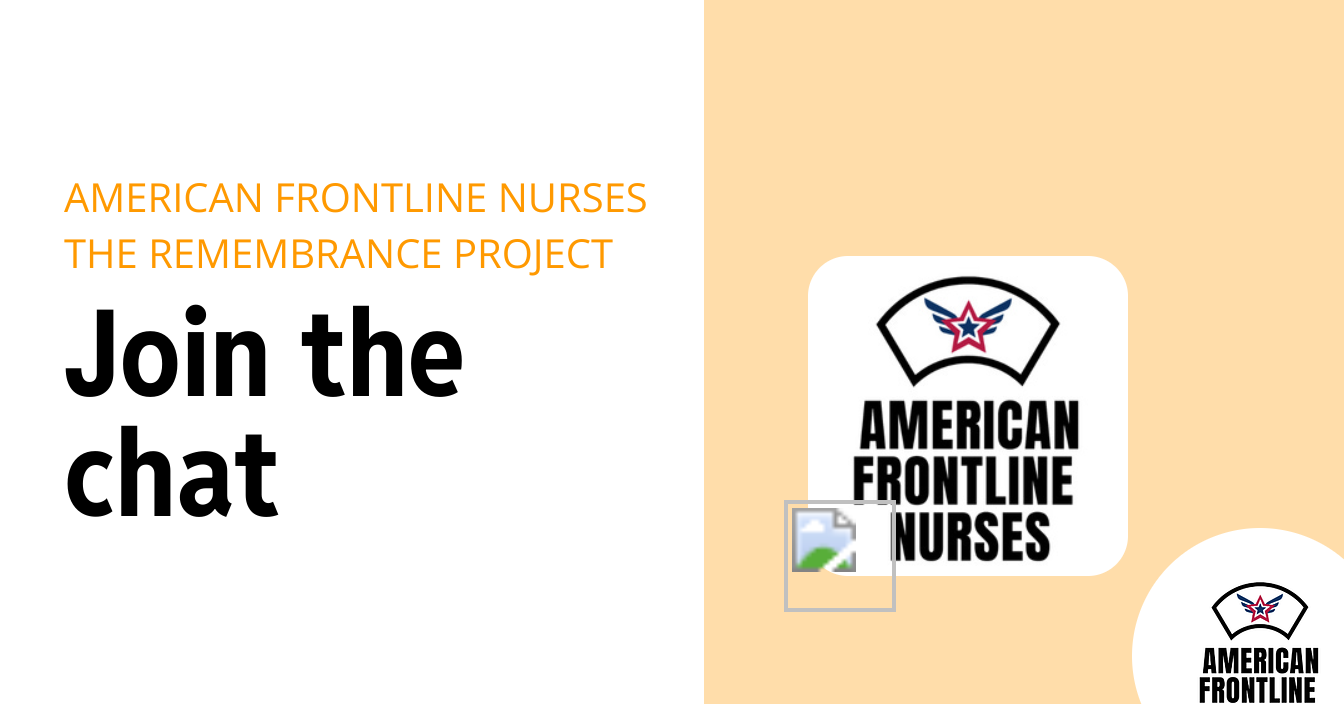 American Frontline Nurses The Remembrance Project chat