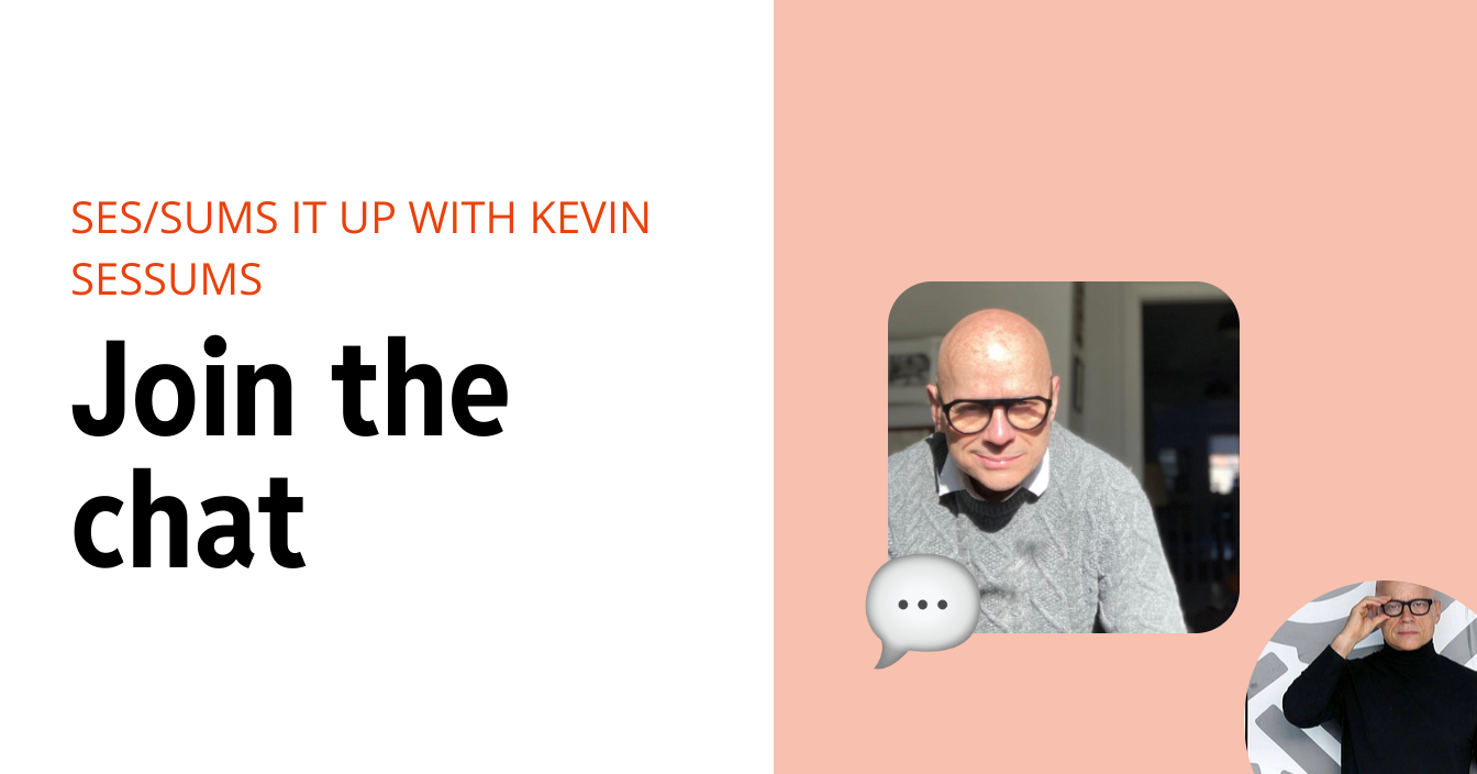 SES/SUMS IT UP with Kevin Sessums chat