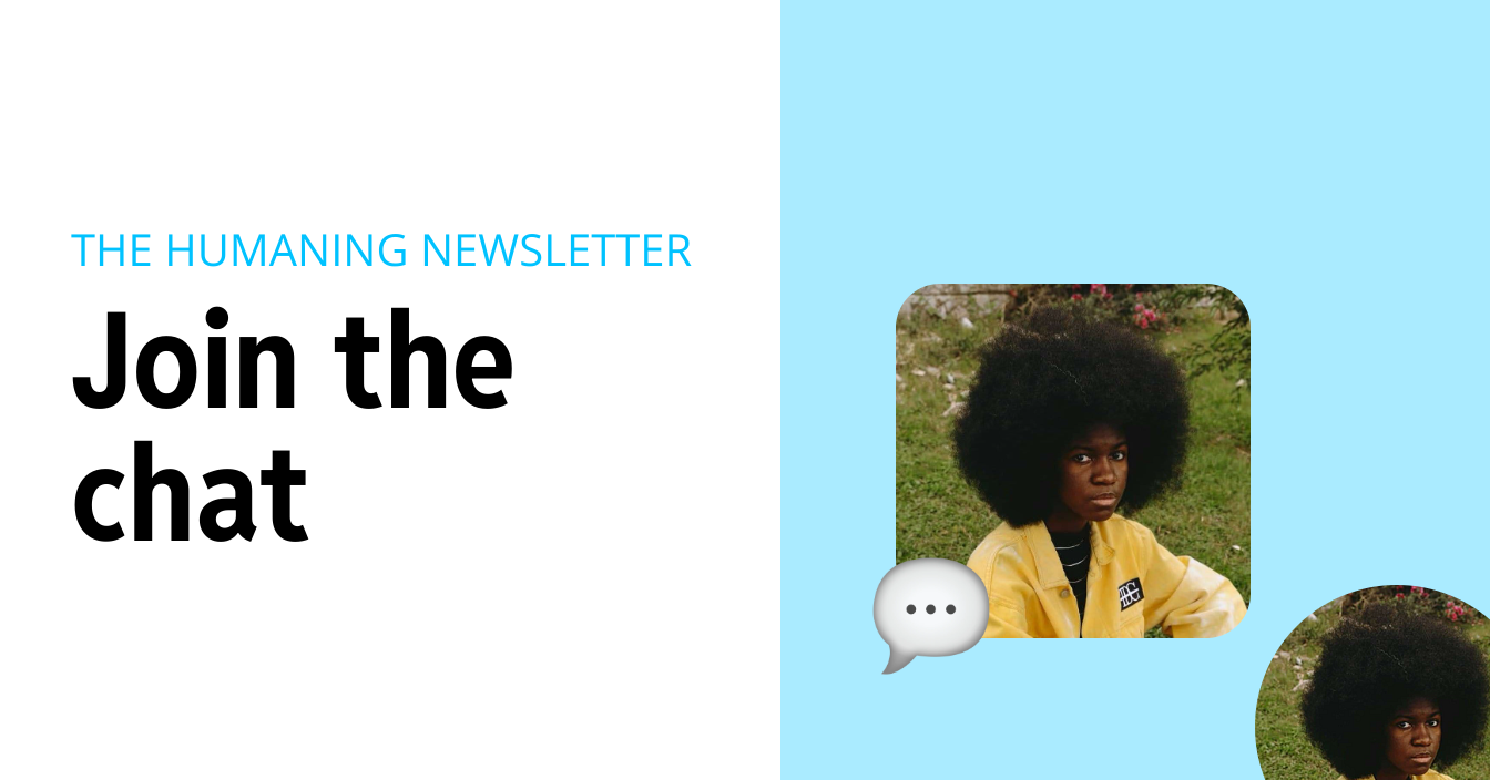 the humaning newsletter chat