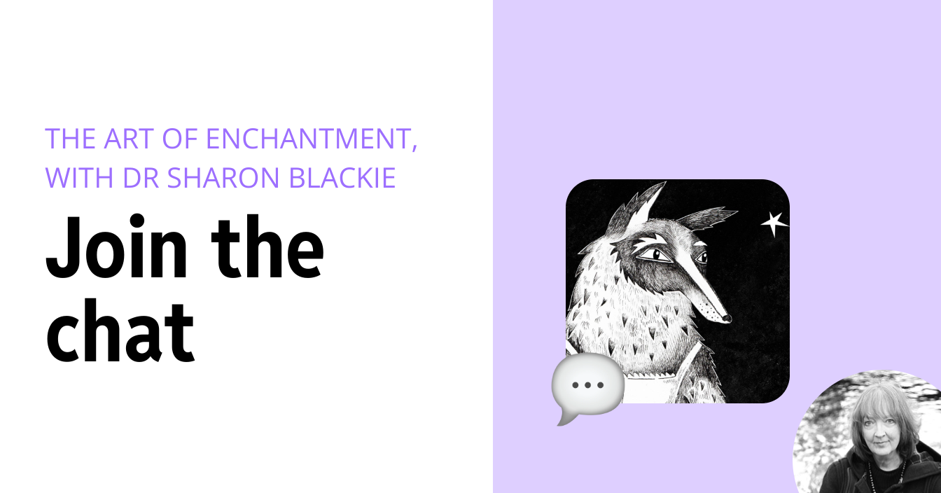 The Art of Enchantment, with Dr Sharon Blackie chat